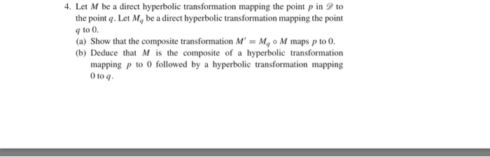Solved 4. Let M be a direct hyperbolic transformation | Chegg.com