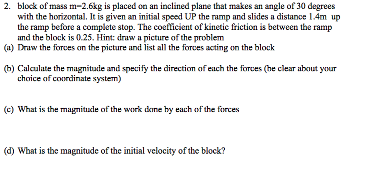 Solved 2. block of mass m-2.6kg is placed on an inclined | Chegg.com