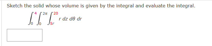 Solved Sketch the solid whose volume is given by the | Chegg.com
