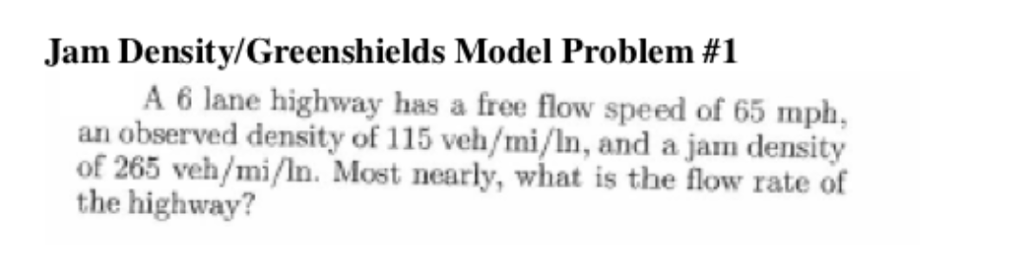Solved Jam Density/Greenshields Model Problem #1 A 6 lane | Chegg.com