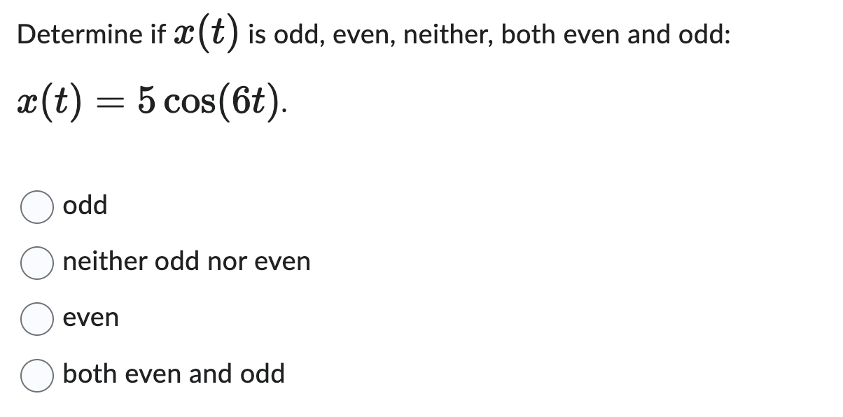Solved Determine if x(t) is odd, even, neither, both even | Chegg.com