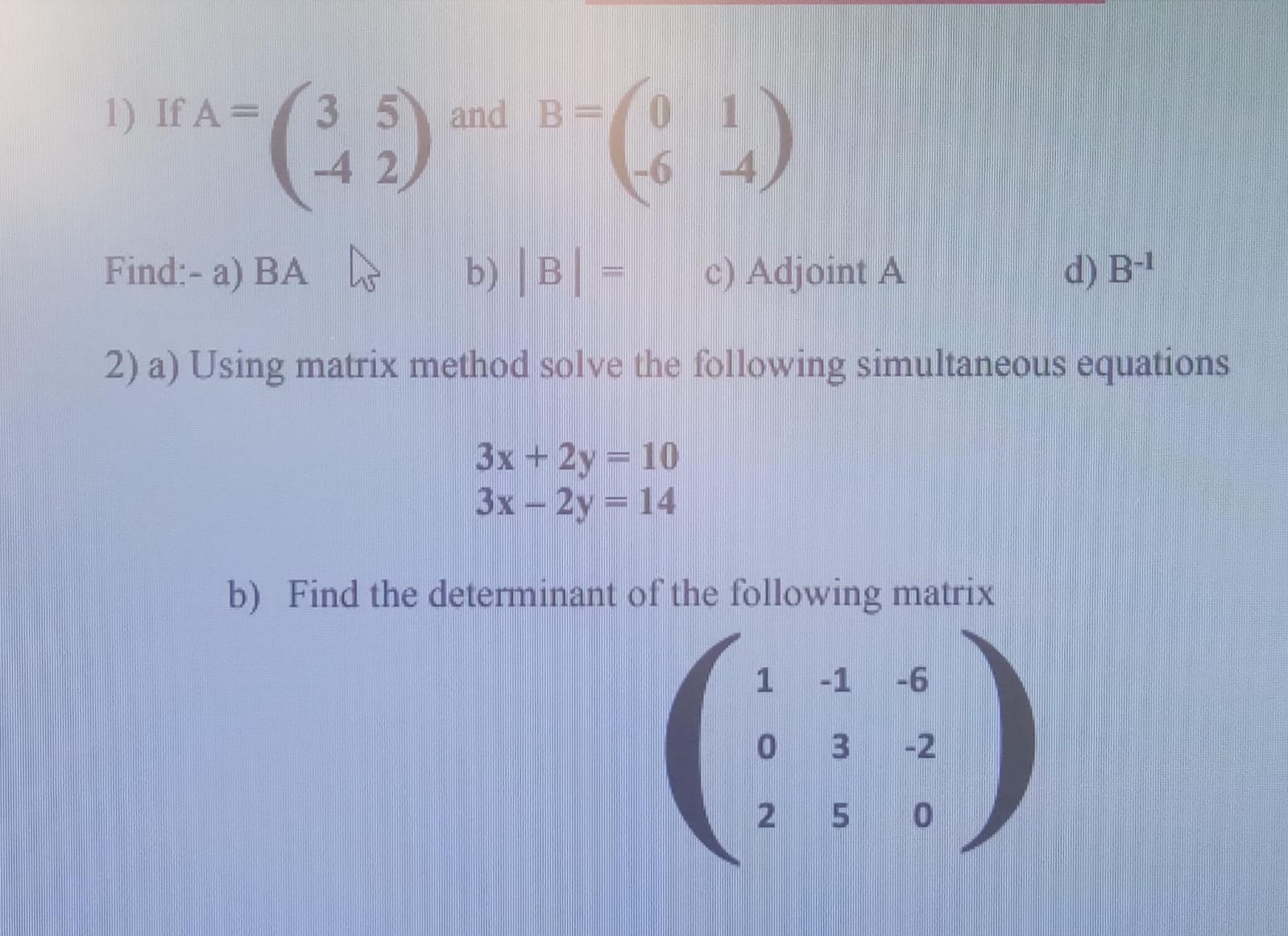 Solved If A=([3,5],[-4,2]) ﻿and B=([0,1],[-6,-4])Find:- ﻿a) | Chegg.com