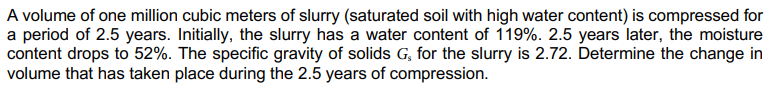 Solved A volume of one million cubic meters of slurry | Chegg.com