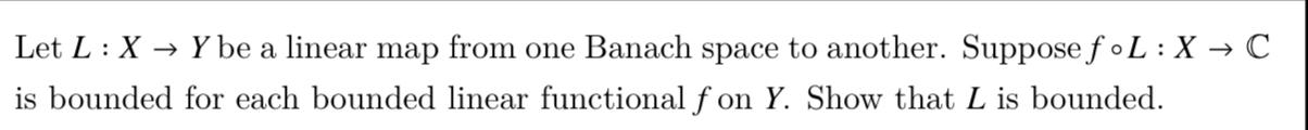 Solved Let L X Y be a linear map from one Banach space to | Chegg.com