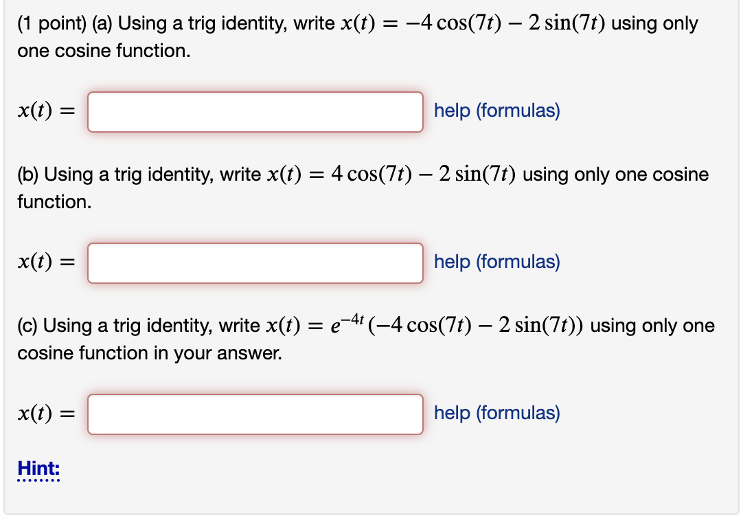 Solved = (1 point) (a) Using a trig identity, write x(t) = | Chegg.com
