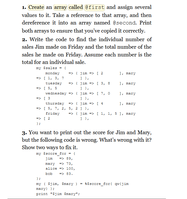 Solved 1. Create an array called @first and assign several | Chegg.com