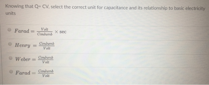 Solved Knowing that Q- CV. select the correct unit for | Chegg.com