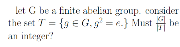 Solved let G be a finite abelian group. consider the set T = | Chegg.com