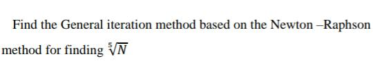 Solved Find the General iteration method based on the | Chegg.com