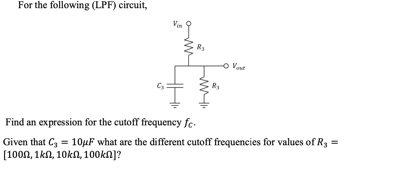 Solved For the following (LPF) circuit, Find an expression | Chegg.com