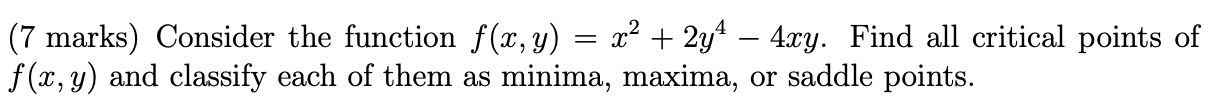 Solved (7 marks) Consider the function f(x, y) = x² + 2y¹ – | Chegg.com Solved (7 marks) Consider the function f(x, y) = x² + 2y¹ – | Chegg.com