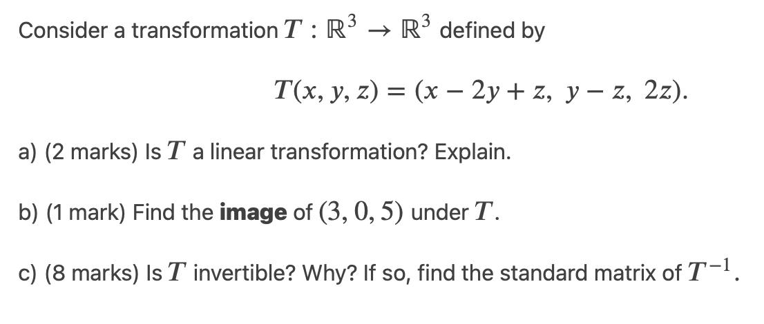 Solved Consider a transformation T: R3 R3 defined by T(x, y, | Chegg.com