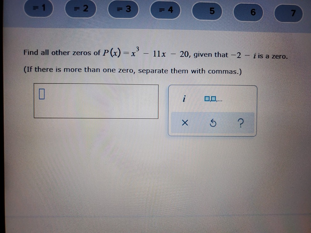 Solved = 1 = 2 = 3 Find all other zeros of P(x) = x - 11x | Chegg.com
