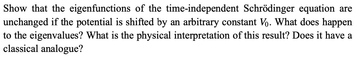Solved Show that the eigenfunctions of the time-independent | Chegg.com