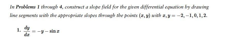 Solved In Problems 1 through 4, construct a slope field for | Chegg.com