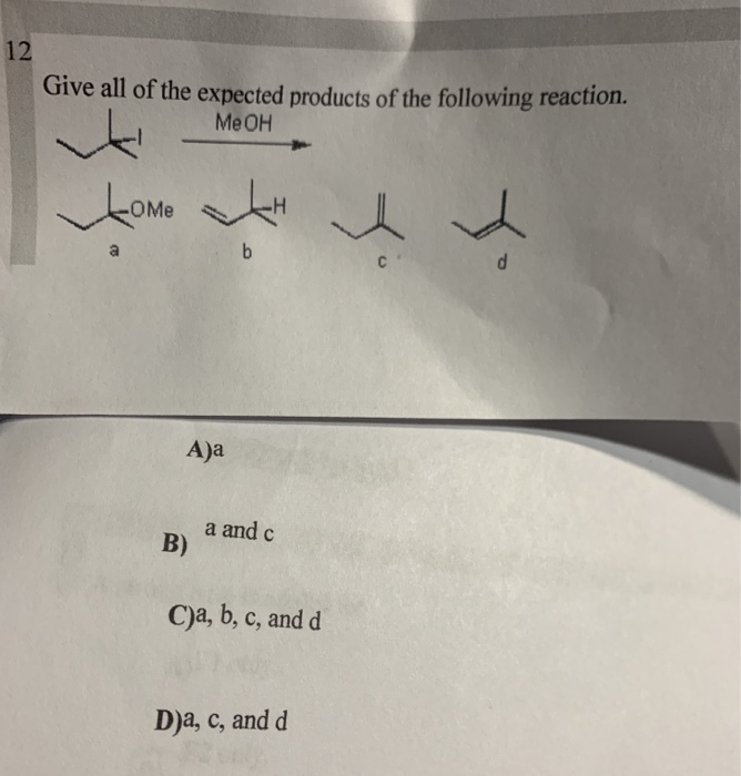 Solved Give all of the expected products of the following | Chegg.com
