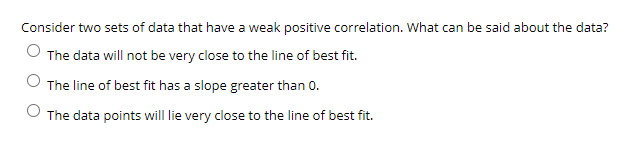 Solved Consider two sets of data that have a weak positive | Chegg.com