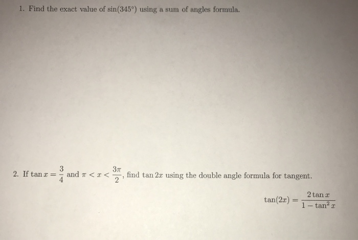Solved 1. Find the exact value of sin(345°) using a sum of | Chegg.com