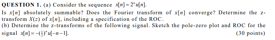 Solved QUESTION 1. (a) Consider the sequence x[n]=2nu[n]. Is | Chegg.com