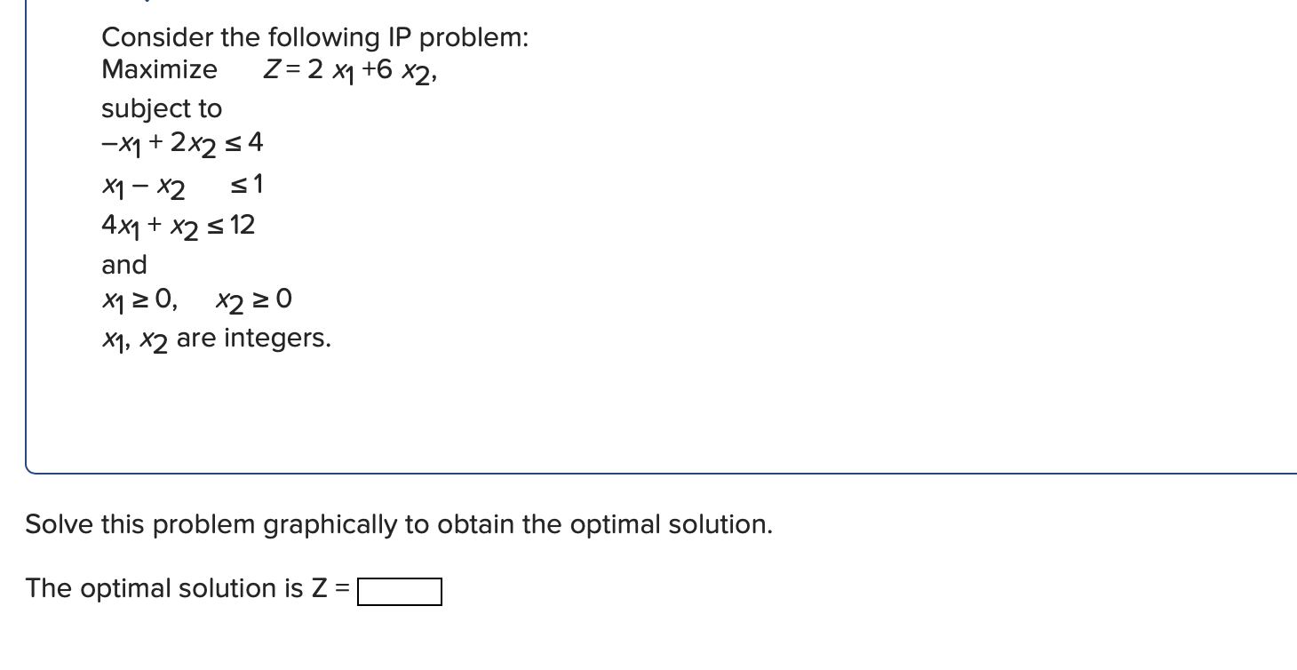 Solved Consider the following IP problem: Maximize | Chegg.com