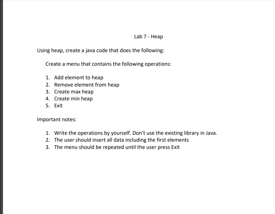 Solved Lab 7 - Heap Using heap, create a java code that does | Chegg.com Solved Lab 7 - Heap Using heap, create a java code that does | Chegg.com