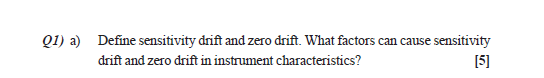 Solved Q1) a) Define sensitivity drift and zero drift. What | Chegg.com