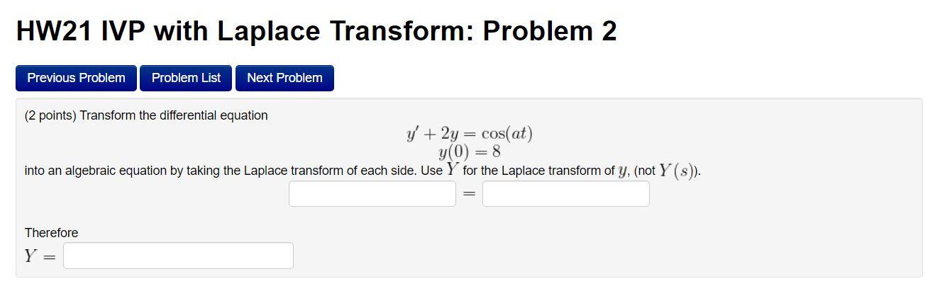 Solved HW21 IVP with Laplace Transform: Problem 2 Previous | Chegg.com