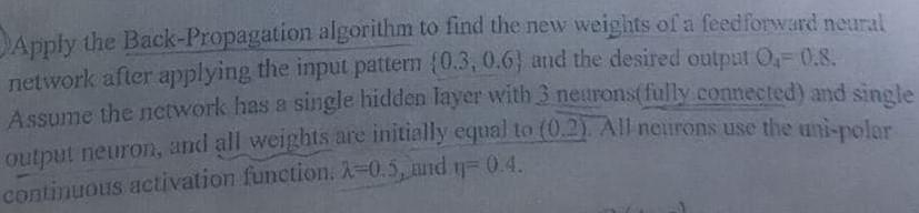 Apply the Back-Propagation algorithm to find the new | Chegg.com