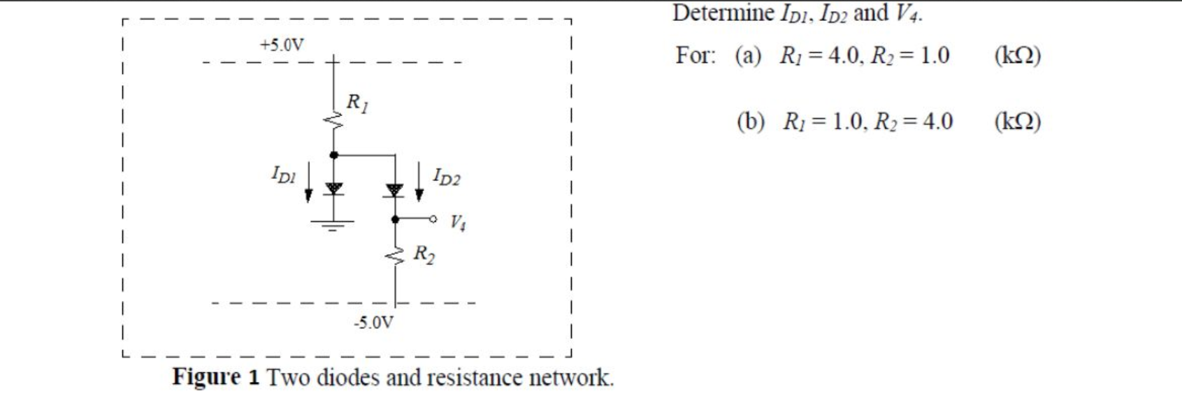 Solved Determine ID1,ID2 and V4. For: (a) R1=4.0,R2=1.0 (kΩ) | Chegg.com