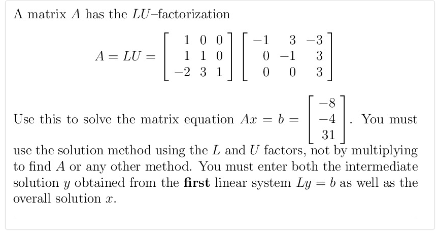 Solved A matrix A has the LU-factorization A= LU = 1 0 0 1 1 | Chegg.com