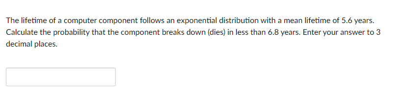 Solved The lifetime of a computer component follows an | Chegg.com