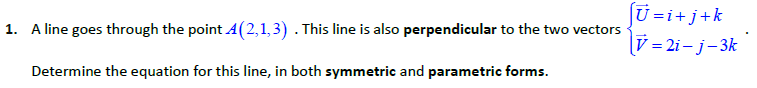 Solved 1. A line goes through the point A(2,1,3). This line | Chegg.com