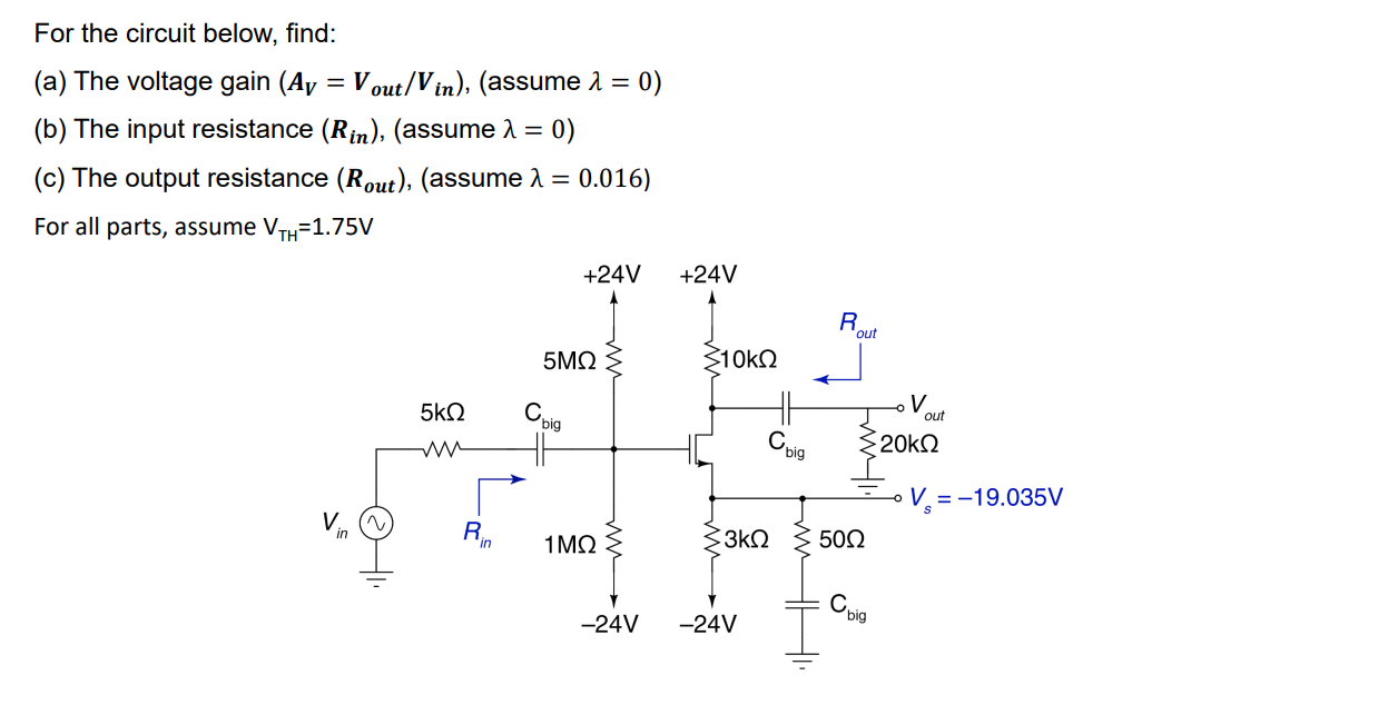 Solved For the circuit below, find: (a) The voltage gain (Ay | Chegg.com