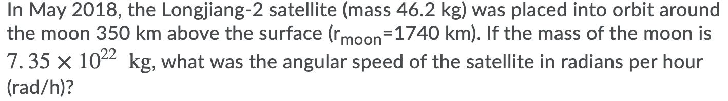 Solved In May 2018, the Longjiang-2 satellite (mass 46.2 kg) | Chegg.com