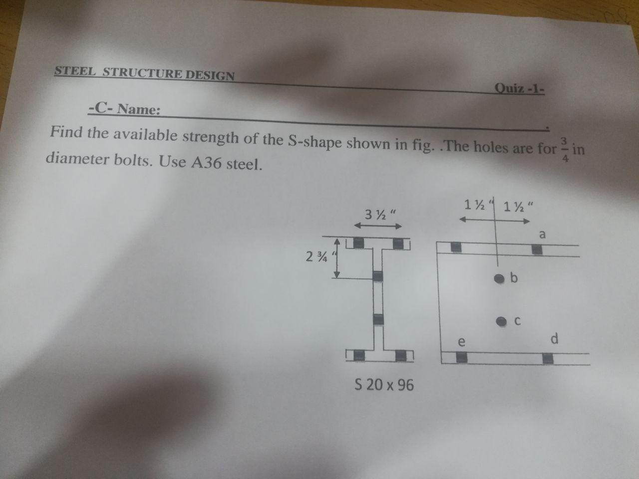 Solved STEEL STRUCTURE DESIGN Quiz-1- -C- Name: Find the | Chegg.com