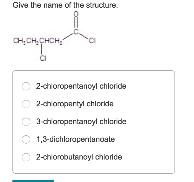 Solved Give the name of the structure. 0 CHCH ÇHCH2 CI | Chegg.com