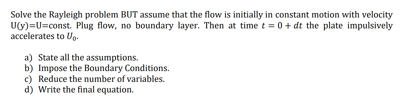 Solved Solve the Rayleigh problem BUT assume that the flow | Chegg.com