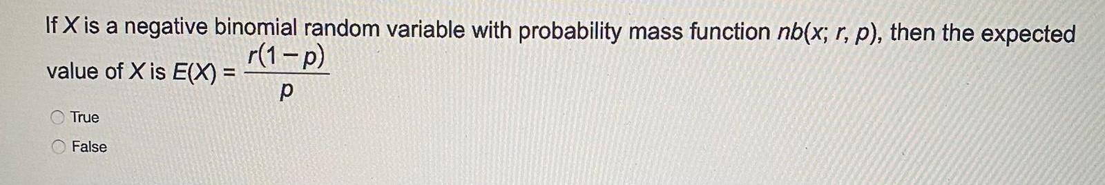 Solved If X is a negative binomial random variable with | Chegg.com