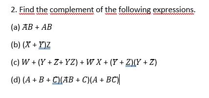 Solved 2. Find the complement of the following expressions. | Chegg.com