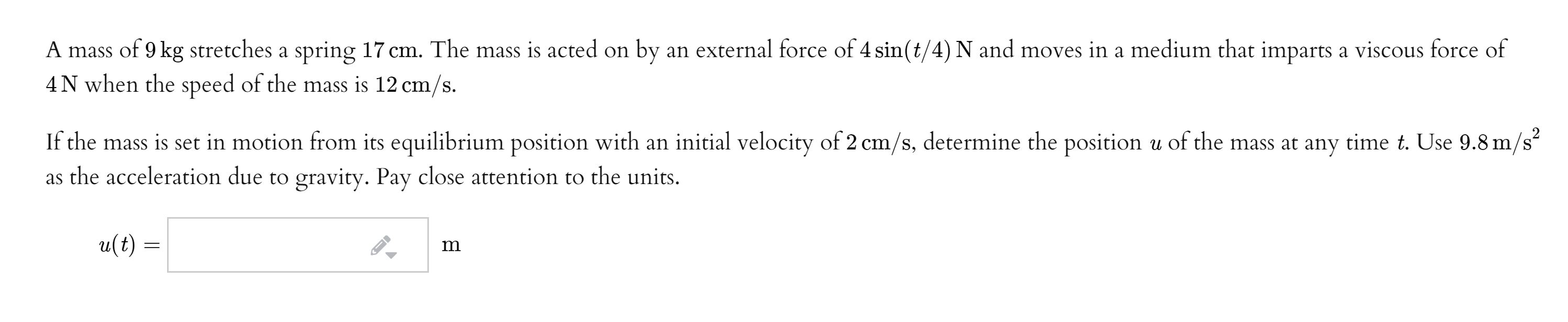 Solved A mass of 9kg stretches a spring 17cm. The mass is | Chegg.com