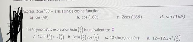 Solved Express 2cos288-1 as a single cosine function. b. cos | Chegg.com