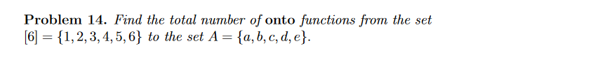 Solved Problem 14. Find the total number of onto functions | Chegg.com