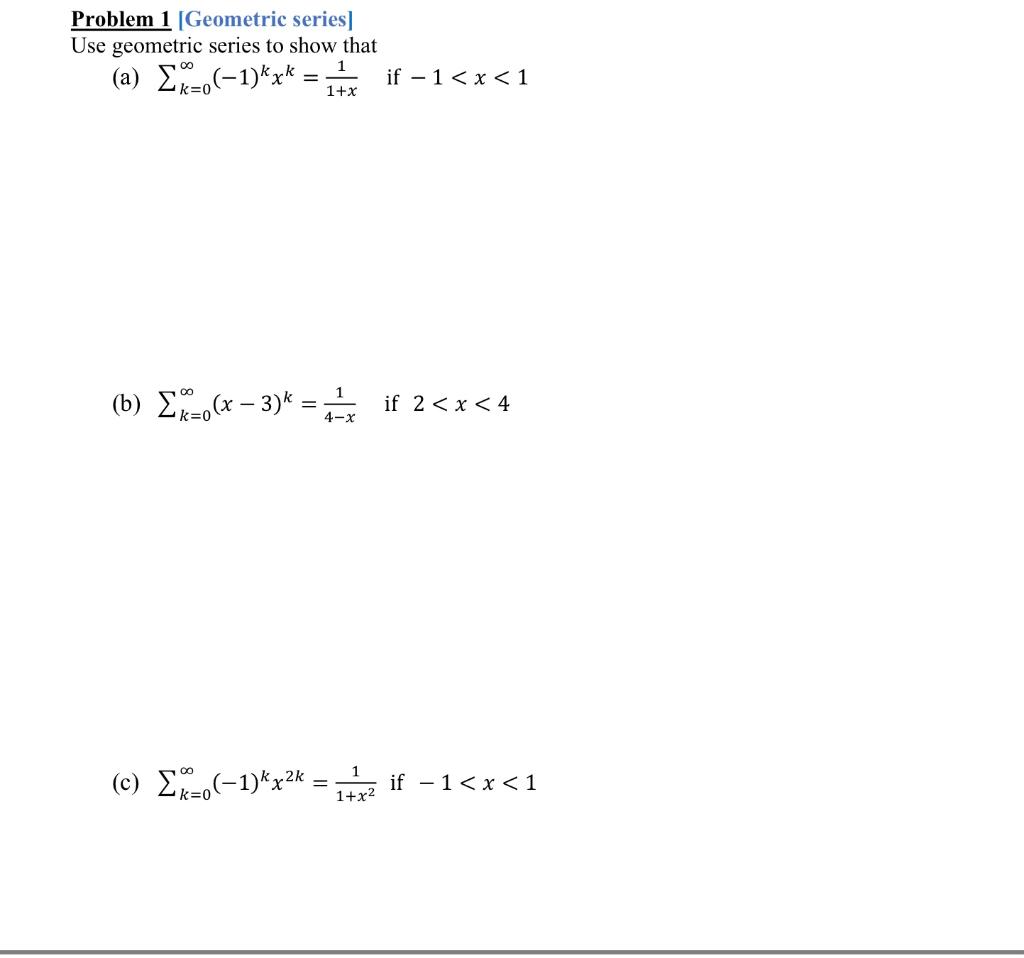 Solved Problem 1 [Geometric series] Use geometric series to | Chegg.com