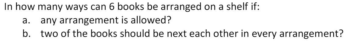 Solved In how many ways can 6 books be arranged on a shelf | Chegg.com