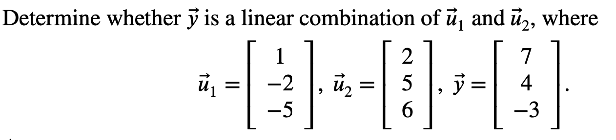 Solved Determine whether vec(y) ﻿is a linear combination of | Chegg.com