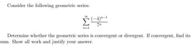 Solved Consider the following geometric series: (-4)n-1 7n | Chegg.com