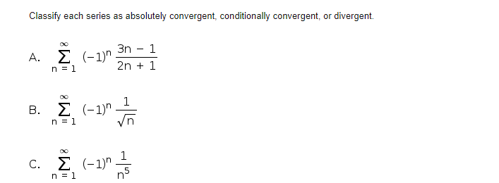 Solved Classify each series as absolutely convergent, | Chegg.com