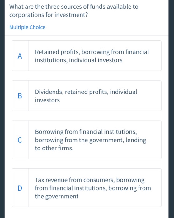Solved What are the three sources of funds available to | Chegg.com