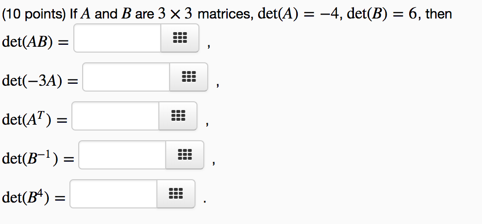 Solved (10 points) If A and B are 3 x 3 matrices, det(A)- | Chegg.com