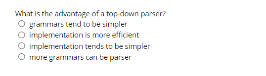 Solved What is the advantage of a top-down parser? grammars | Chegg.com